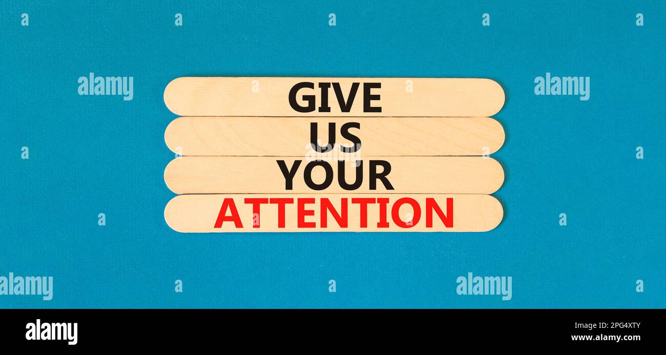 Give us your attention symbol. Concept words Give us your attention on ...