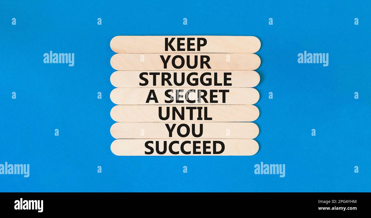 Keep secret symbol. Concept words Keep your struggle a secret until you ...