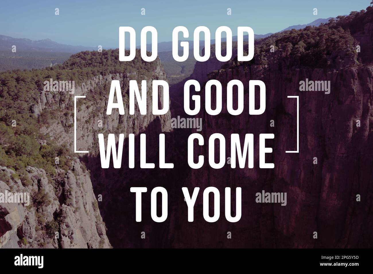 Do Good And Good Will Come To You. Inspirational quote that reminds ...