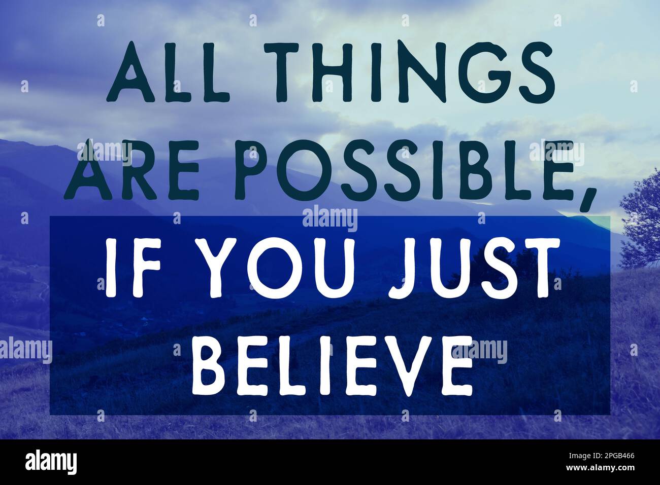 All Things Are Possible, If You Just Believe. Inspirational quote ...