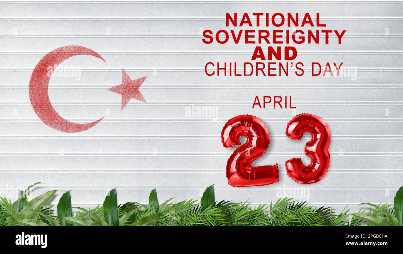 23 April is celebrated by Turkish National Sovereignty And Children’s ...