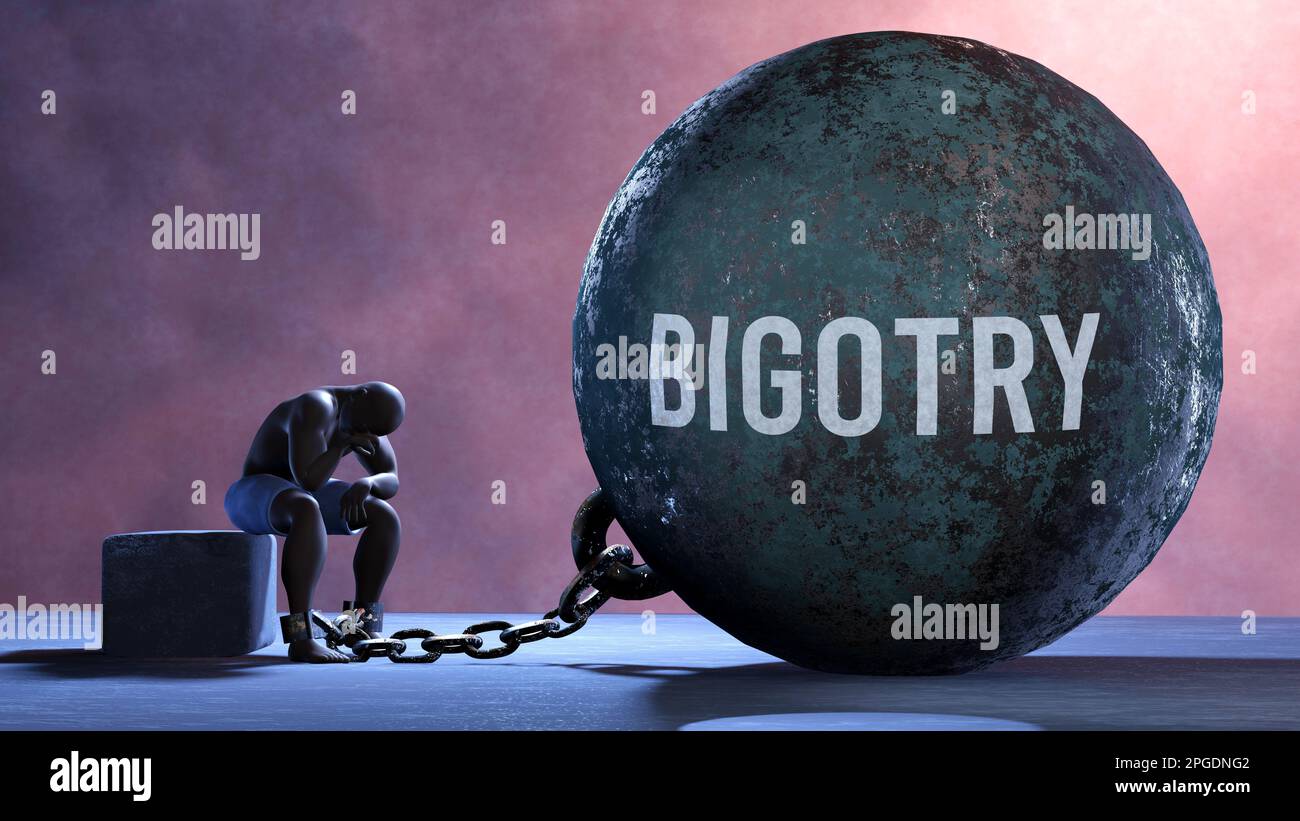Bigotry - a gigantic and unmovable weight chained to a vulnerable and ...