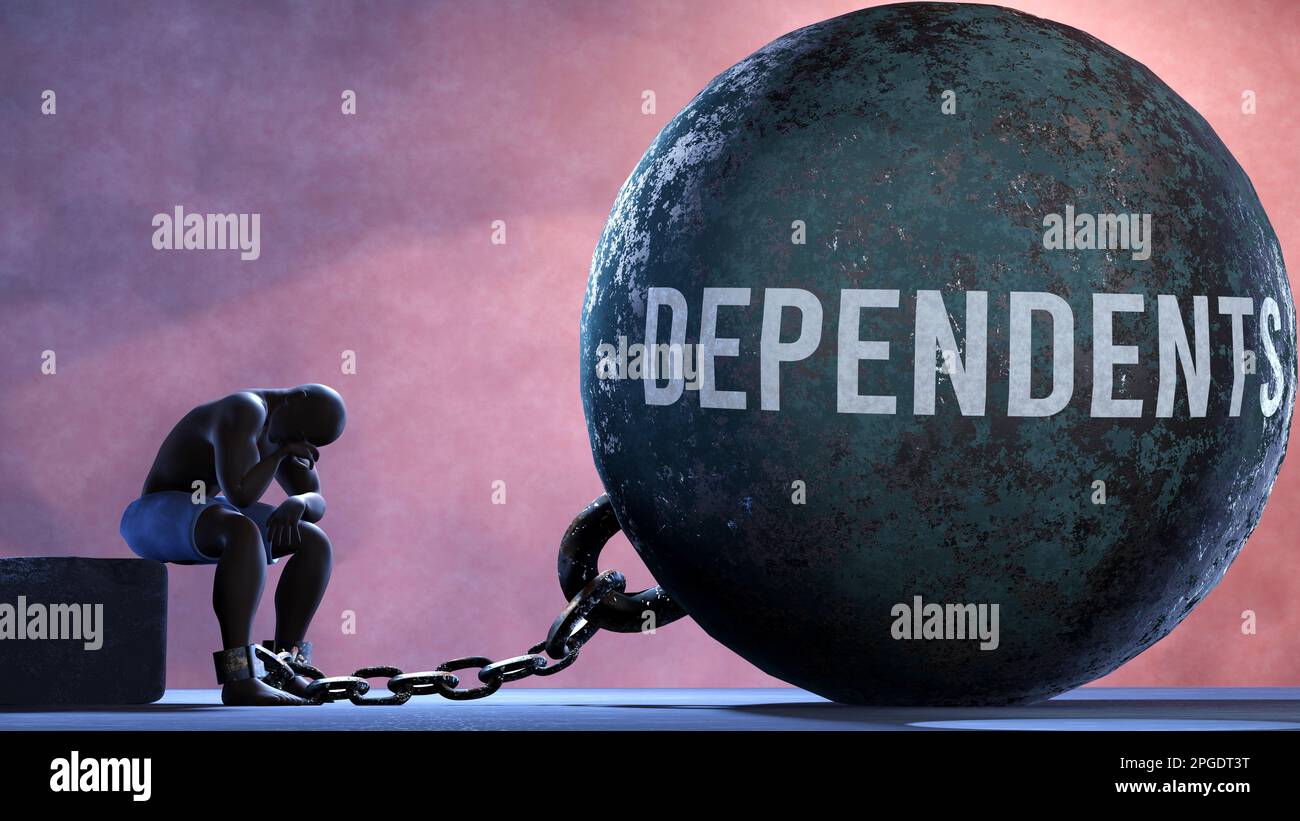 Dependents - a gigantic and unmovable weight chained to a vulnerable ...