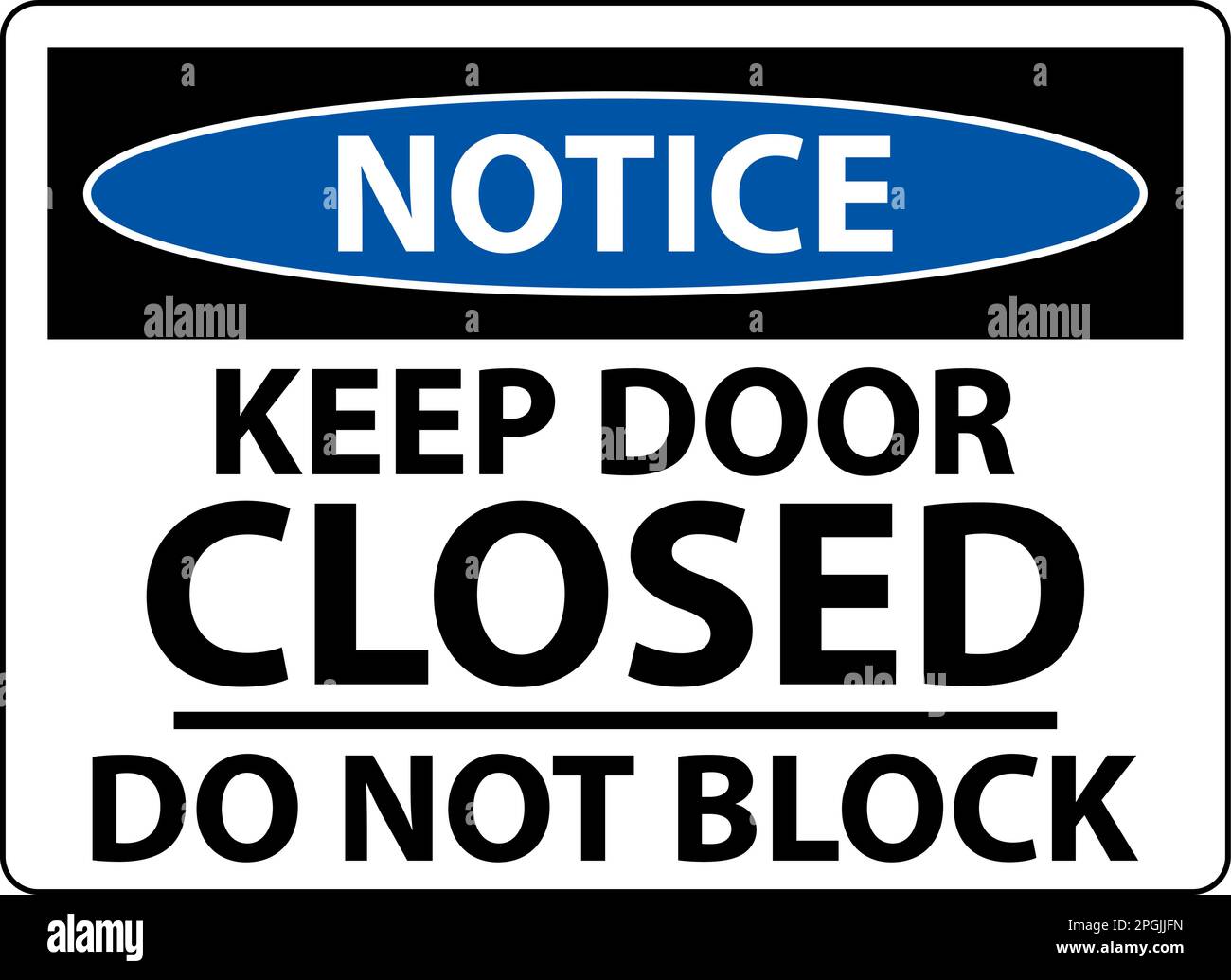 Notice Keep Closed Do Not Block Sign Stock Vector Image & Art - Alamy