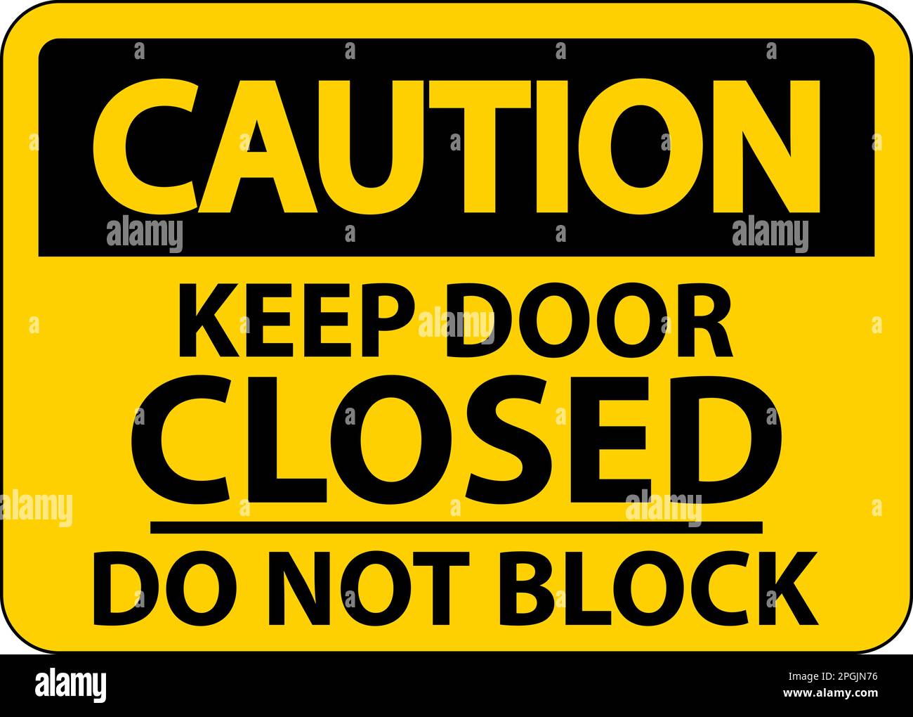 Caution Keep Closed Do Not Block Sign Stock Vector Image & Art - Alamy