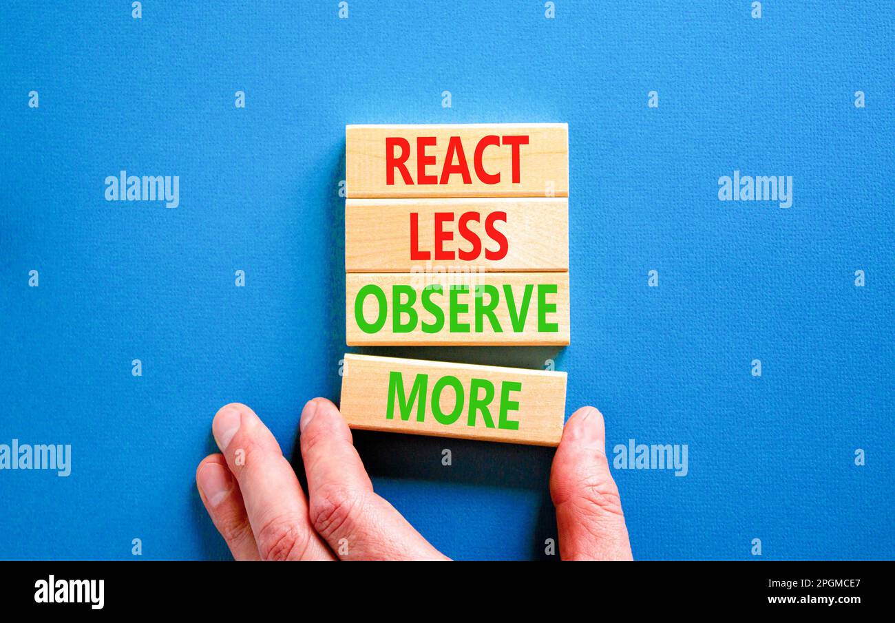 React Less Observe More Symbol Concept Words React Less Observe More