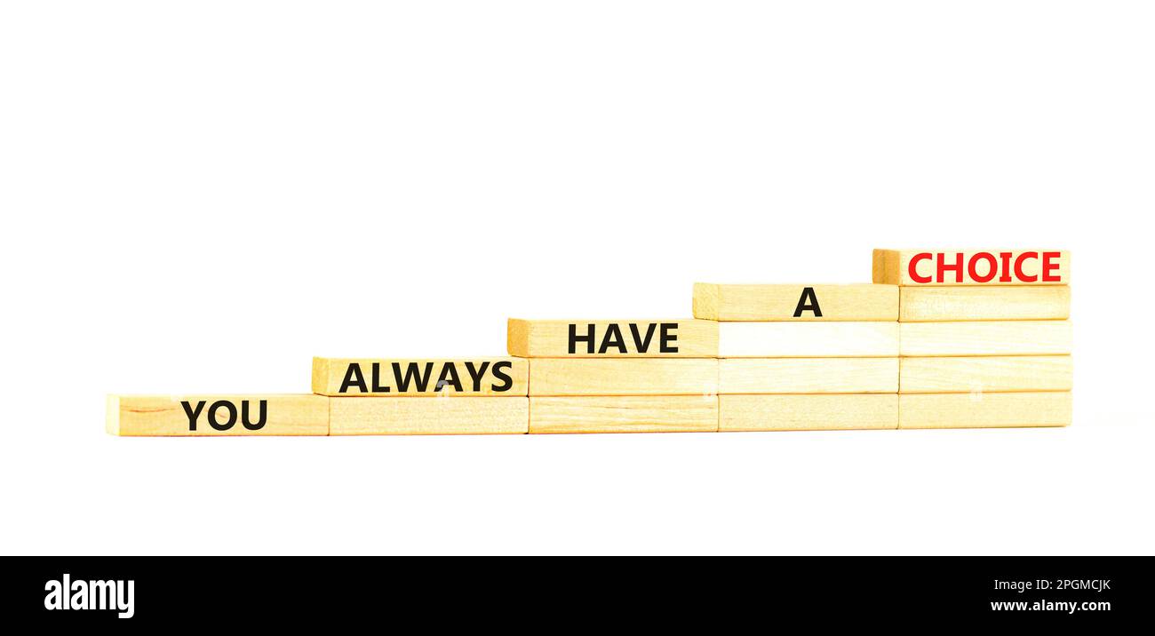You always have choice symbol. Concept words You always have a choice ...