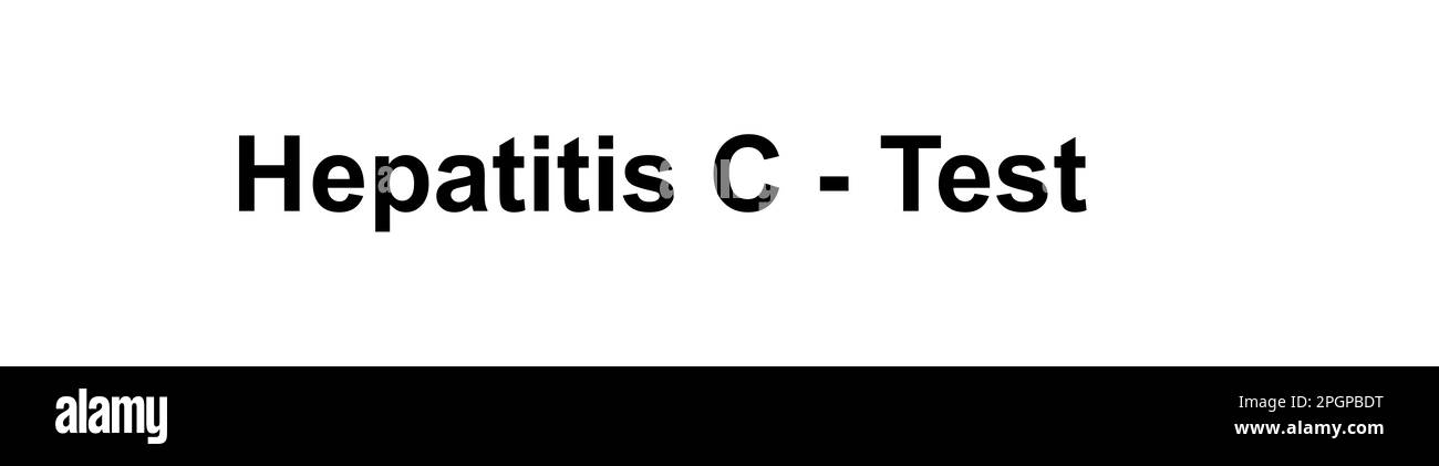 Text Hepatitis C TEST on white background, illustration Stock Photo - Alamy