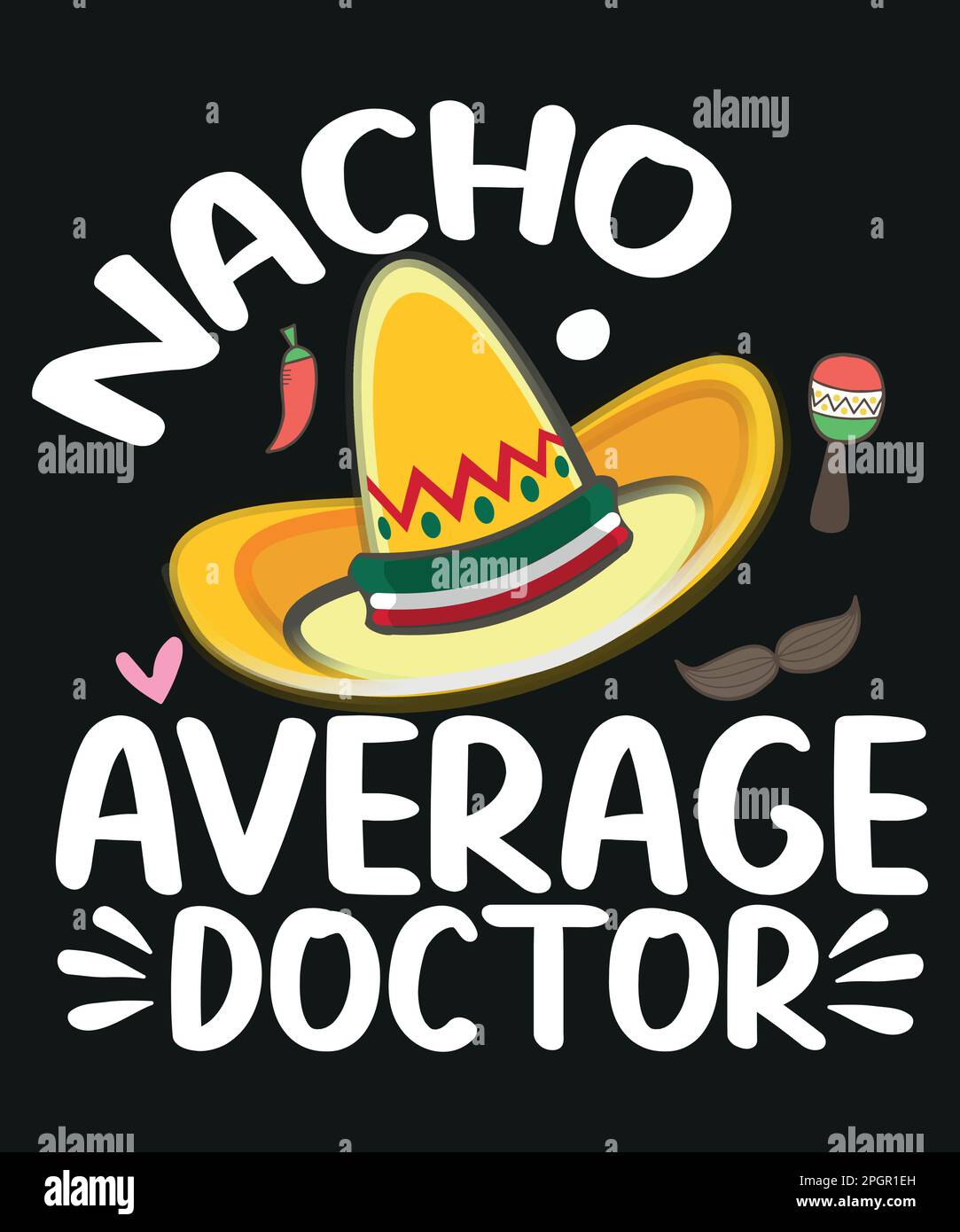 Nacho Average Doctor Tee Mexican Fiesta Cinco De Mayo T-Shirt vector ...