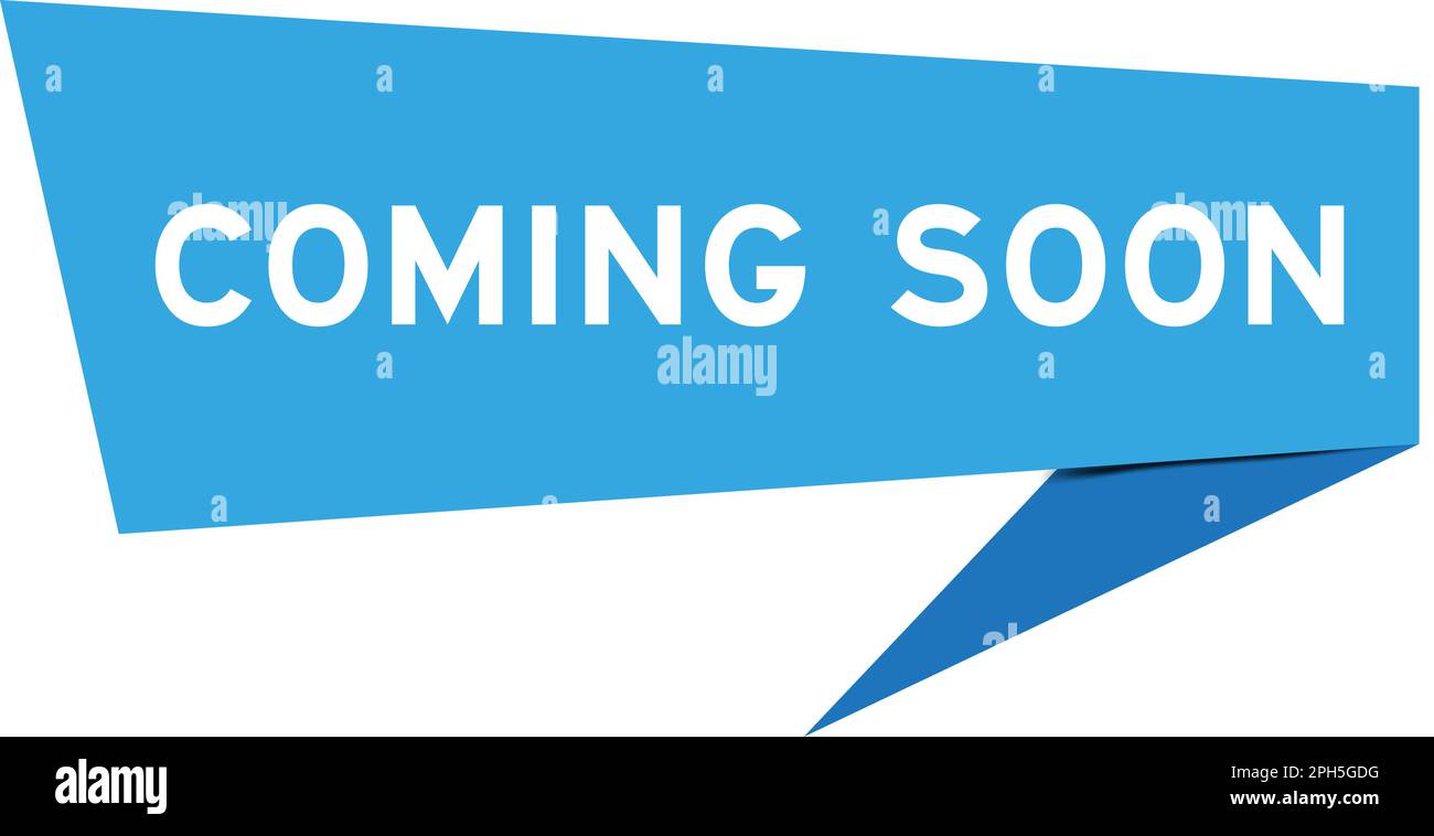 Blue color speech banner with word coming soon on white background ... Blue color speech banner with word coming soon on white background ...