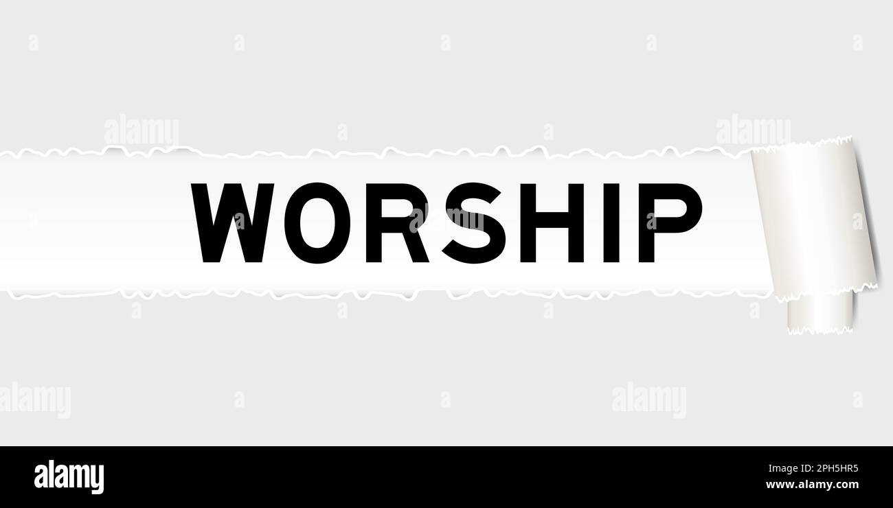 Ripped gray paper background that have word worship under torn part ...