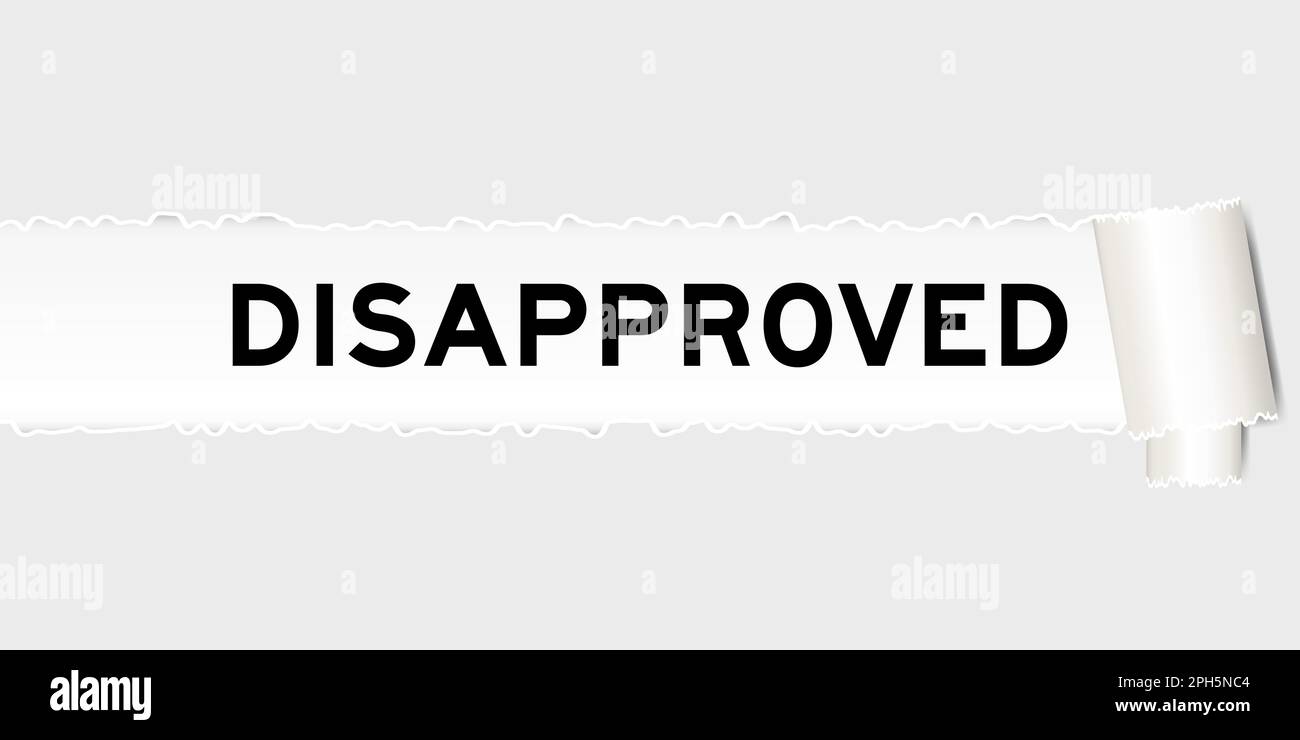 Ripped gray paper background that have word disapproved under torn part ...