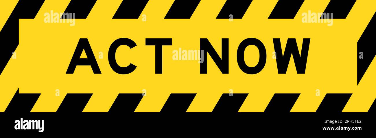 Yellow and black color with line striped label banner with word act now ...