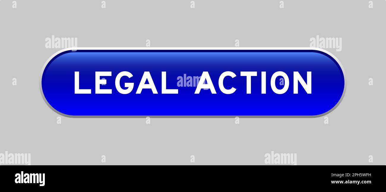 Blue color capsule shape button with word legal action on gray ...