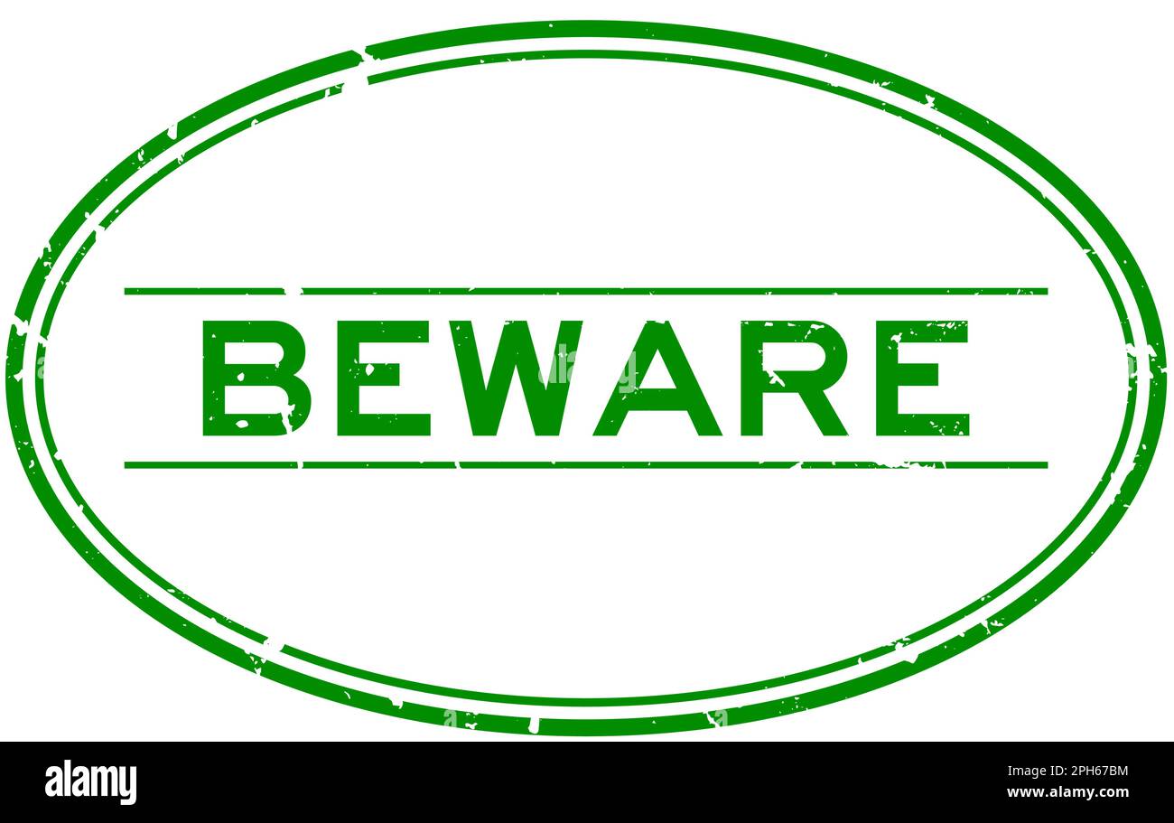 Grunge green beware word oval rubber seal stamp on white background ...