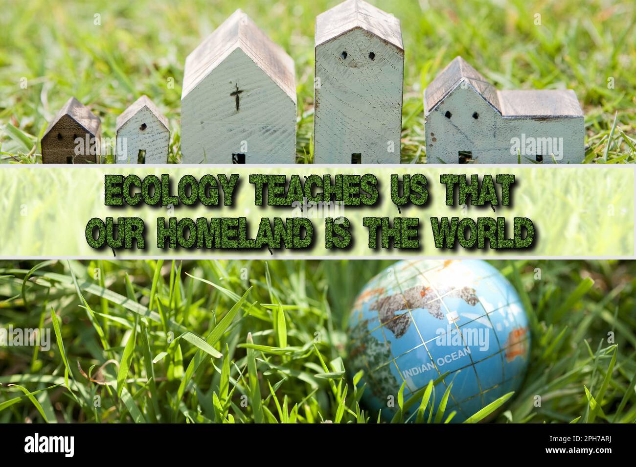 Ecology teaches us that our homeland is the world - Green world concept ...