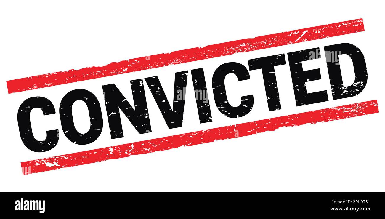 CONVICTED text written on black-red rectangle stamp sign Stock Photo ...