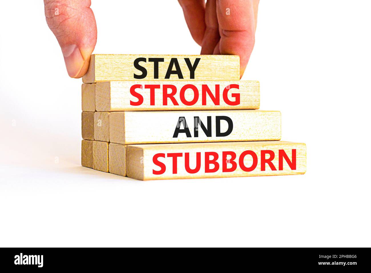 Stay strong and stubborn symbol. Concept words Stay strong and stubborn ...