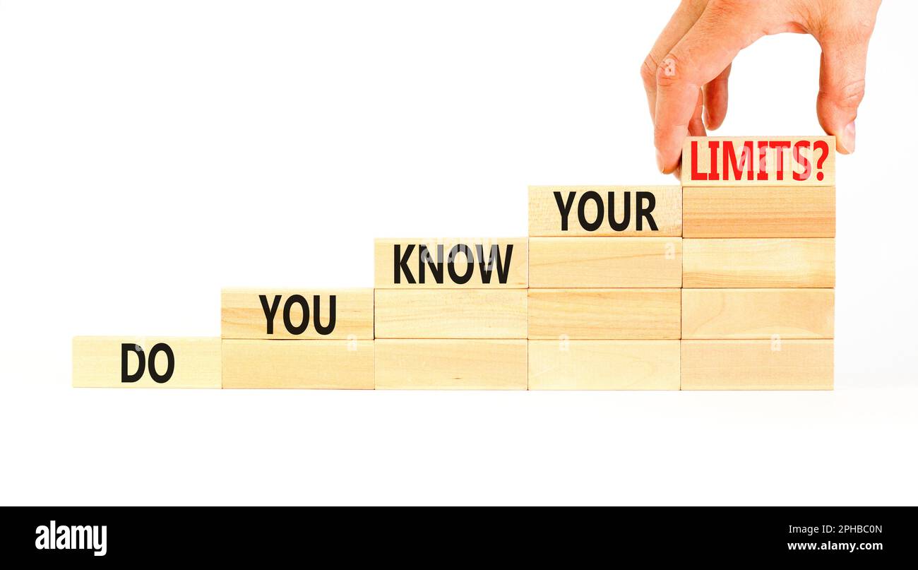 Do you know your limits symbol. Concept words Do you know your limits on wooden block. Beautiful ...