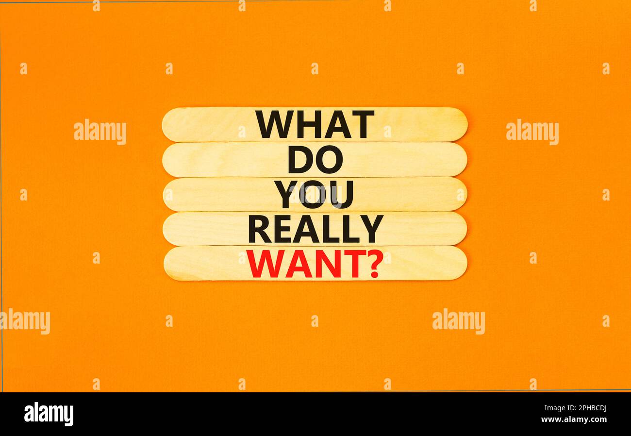 What do you really want symbol. Concept words What do you really want ...