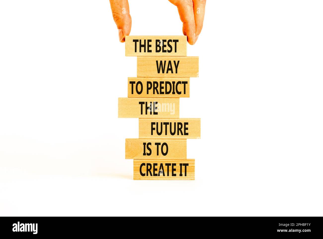 The Best Way To Predict The Future Is To Create It