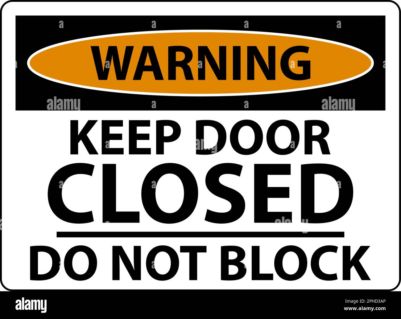 Warning Keep Closed Do Not Block Sign Stock Vector Image & Art - Alamy