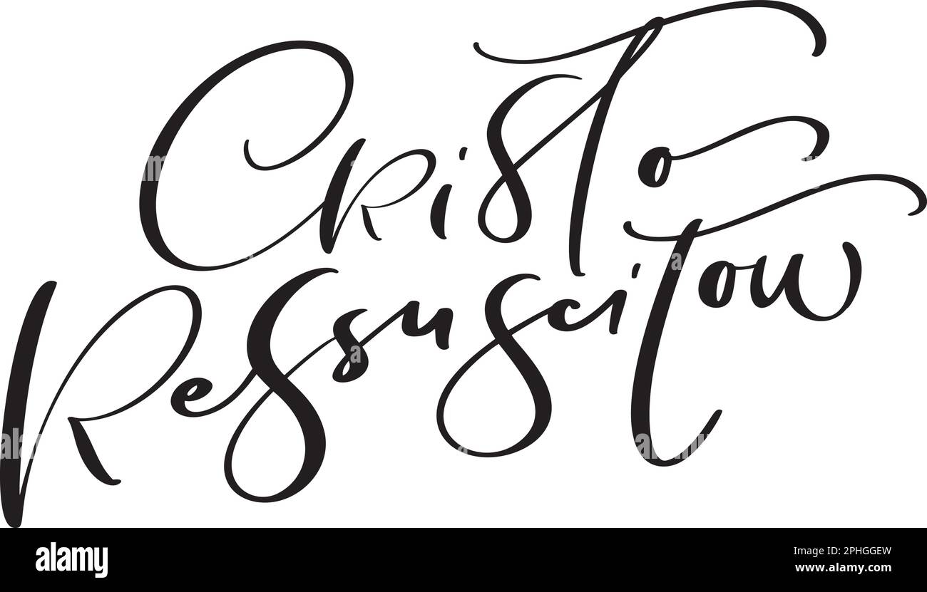 Cristo Ressuscitou black calligraphic text in Portuguese language ...