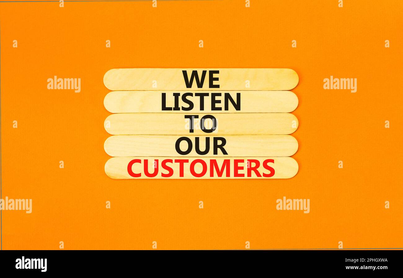 We listen to our customers symbol. Concept words We listen to our ...