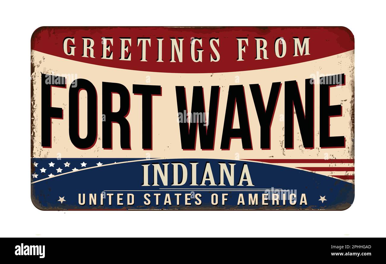 Greetings from Fort Wayne vintage rusty metal sign on a white ...
