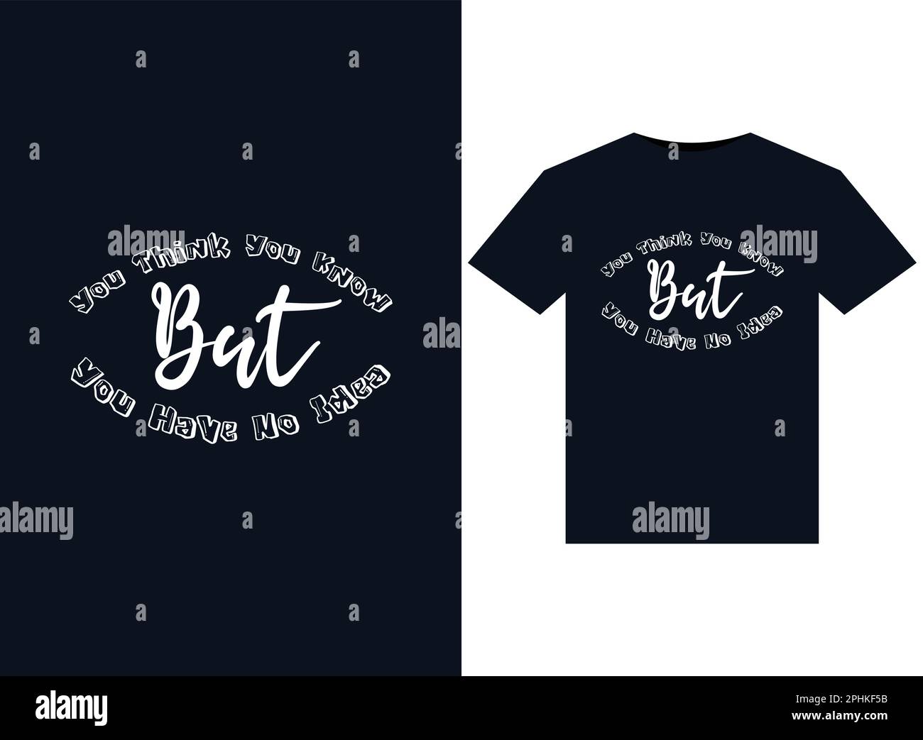 You Think You Know But You Have No Idea illustrations for print-ready T ...