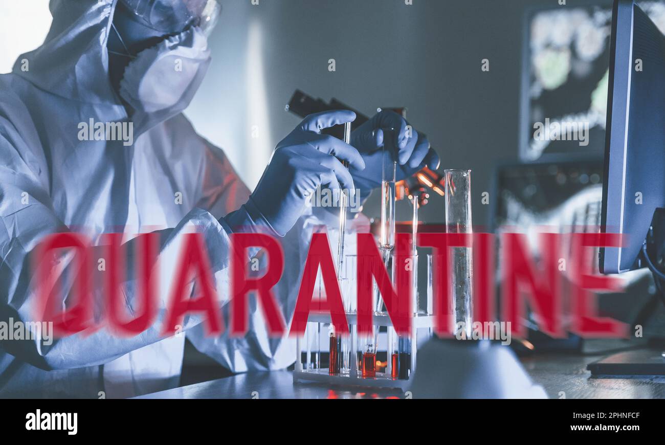 Red quarantine word. Scientist in protective uniform working with virus ...