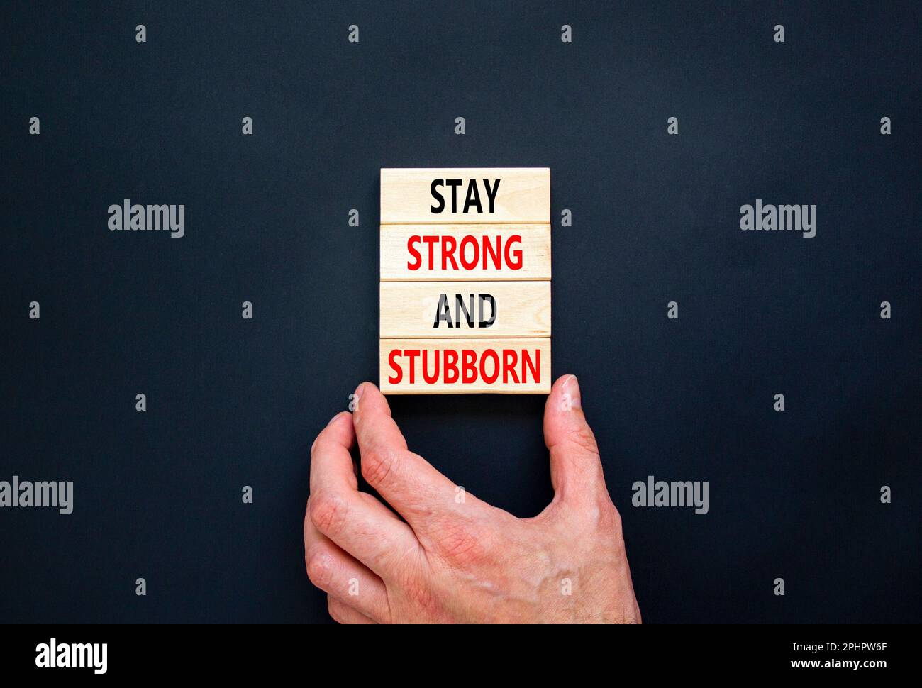 Stay strong and stubborn symbol. Concept words Stay strong and stubborn ...