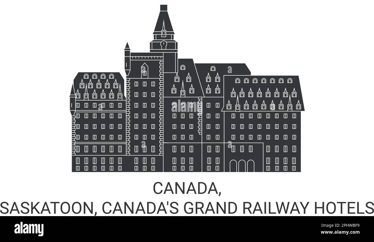 Canada, Saskatoon, Canada's Grand Railway Hotels travel landmark vector illustration Stock ...