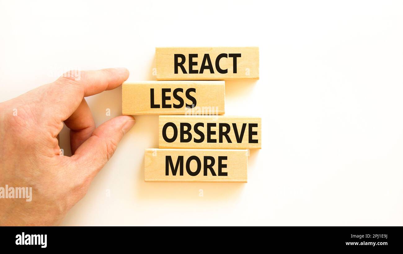React Less Observe More Symbol Concept Words React Less Observe More