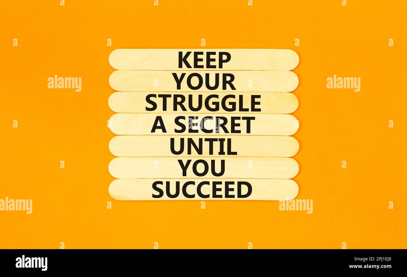 Keep secret symbol. Concept words Keep your struggle a secret until you ...