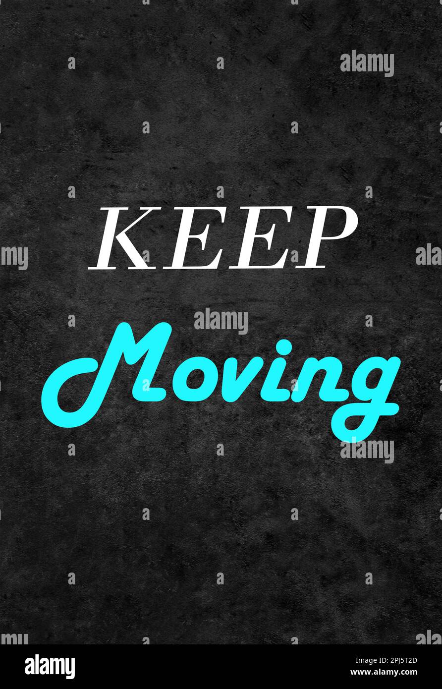 Keep Moving. Typography Motivational Poster Stock Photo - Alamy