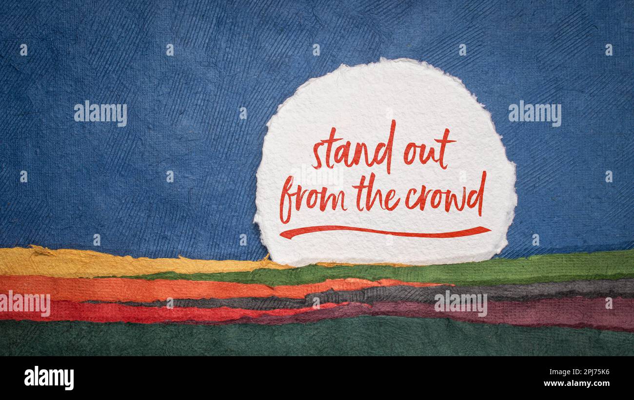 stand out from the crowd - inspirational handwritten note in an ...