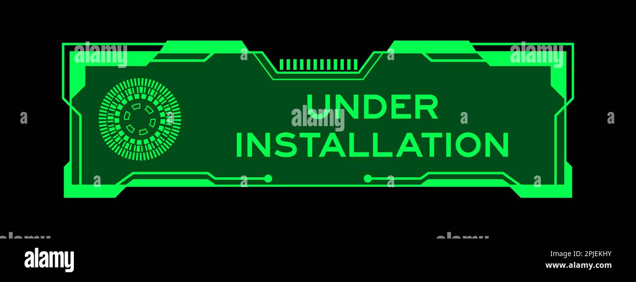 Green color of futuristic hud banner that have word under installation ...