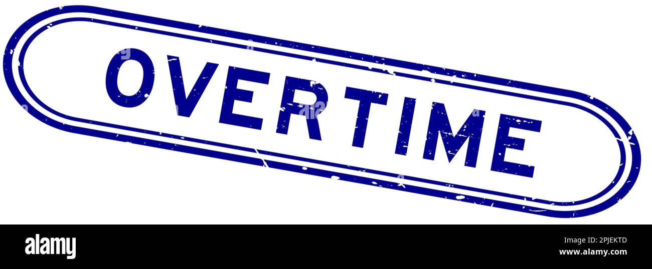 Grunge blue overtime word rubber seal stamp on white background Stock ...