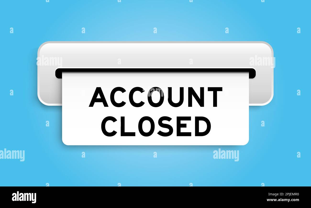 White coupon banner with word account closed from machine on blue color ...