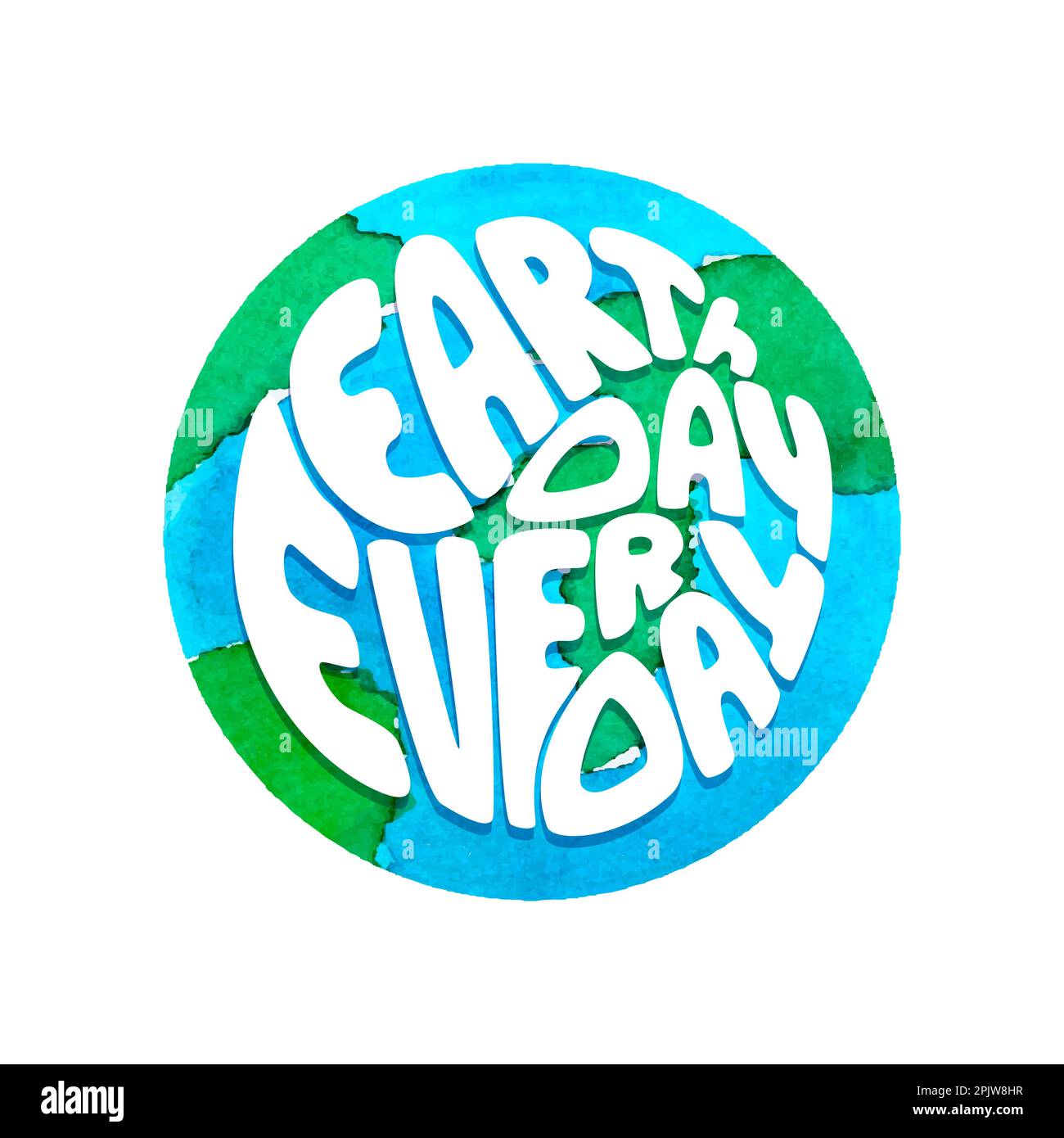 Earth Day Every Day lettering, watercolor planet , round hand drawn ...