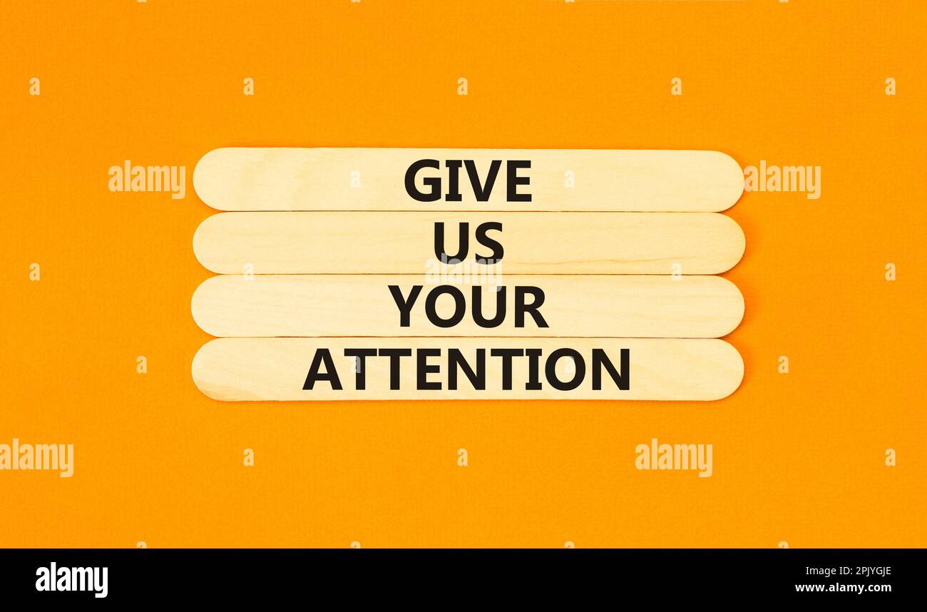 Give us your attention symbol. Concept words Give us your attention on ...