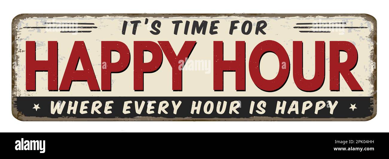 Happy hour vintage rusty metal sign on a white background, vector ...