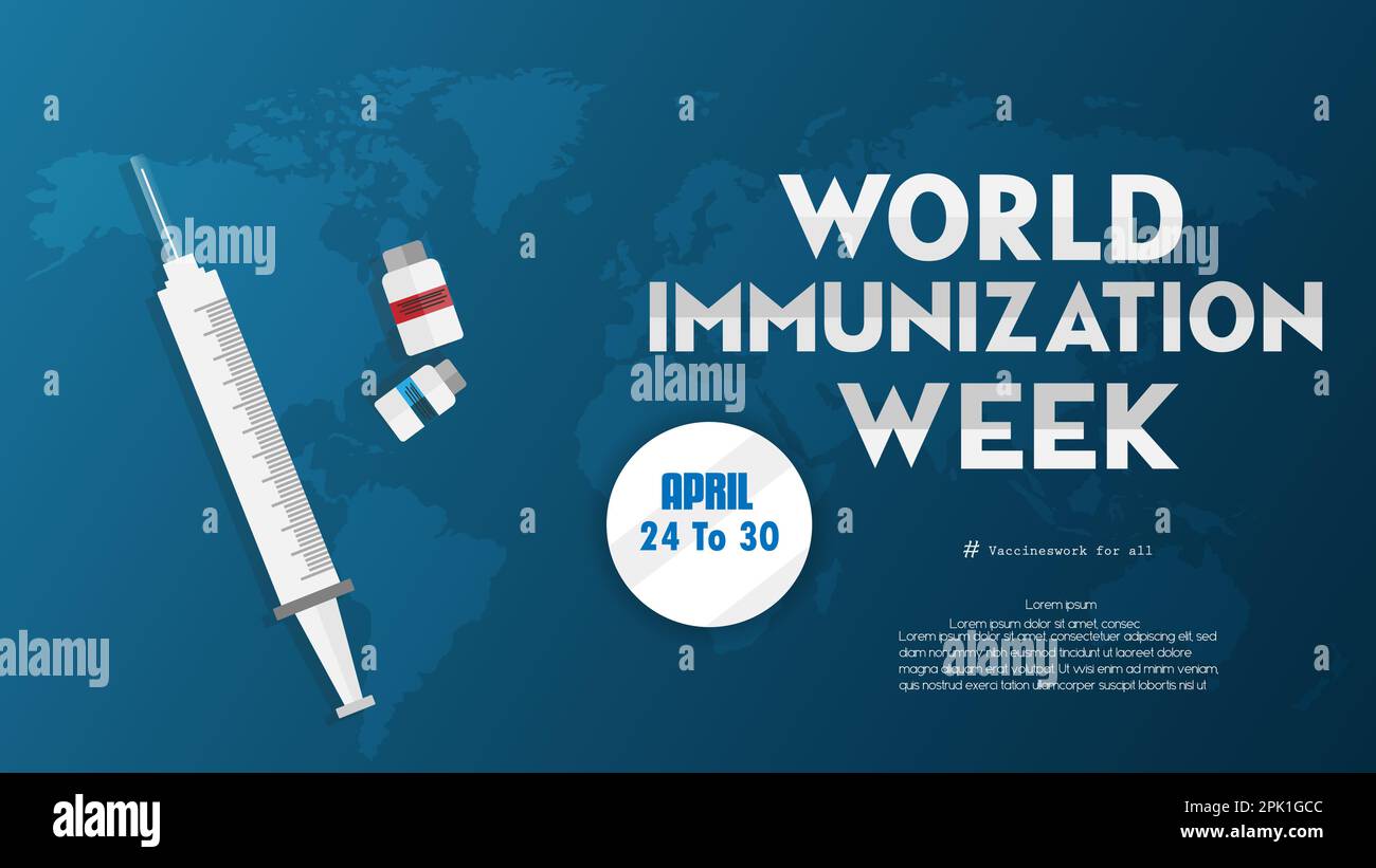 World Immunization Week, April 24-30 with a vaccine and world map ...