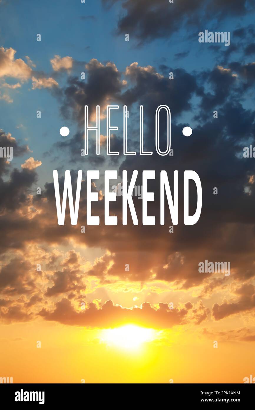 Hello weekend hi-res stock photography and images - Alamy
