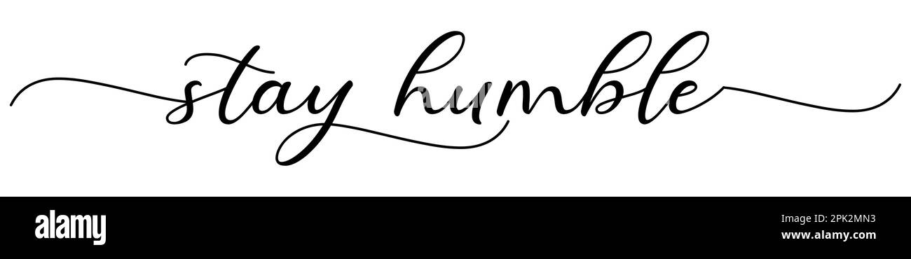 Stay Humble card. Hand drawn positive quote. Modern brush calligraphy ...