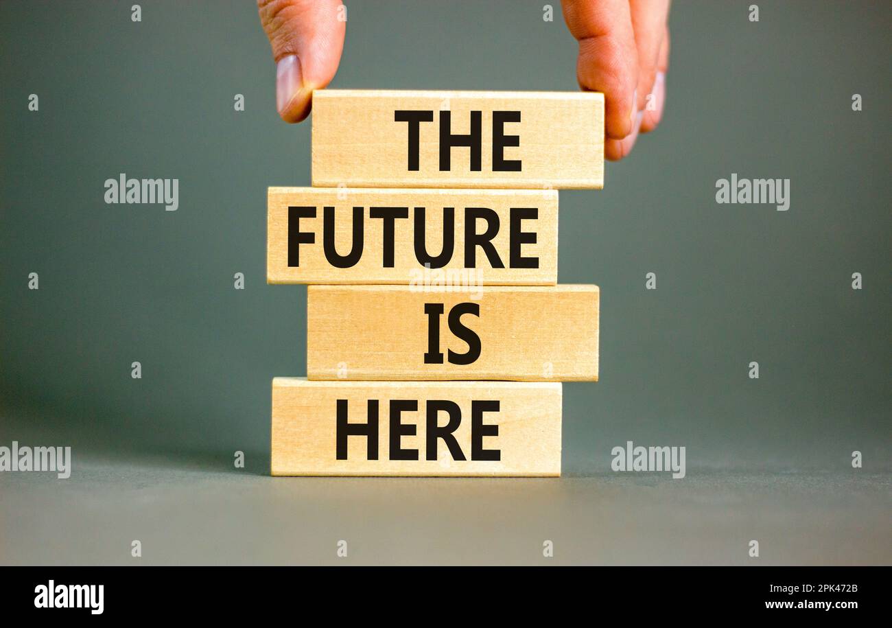 The future is here symbol. Concept words The future is here on wooden ...