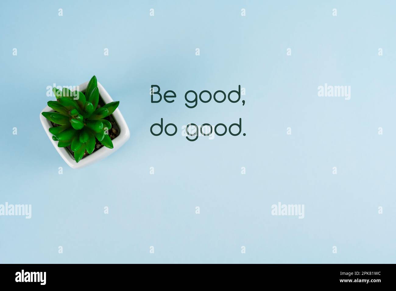 Be good, do good quotes on blue background with potted plant Stock ...