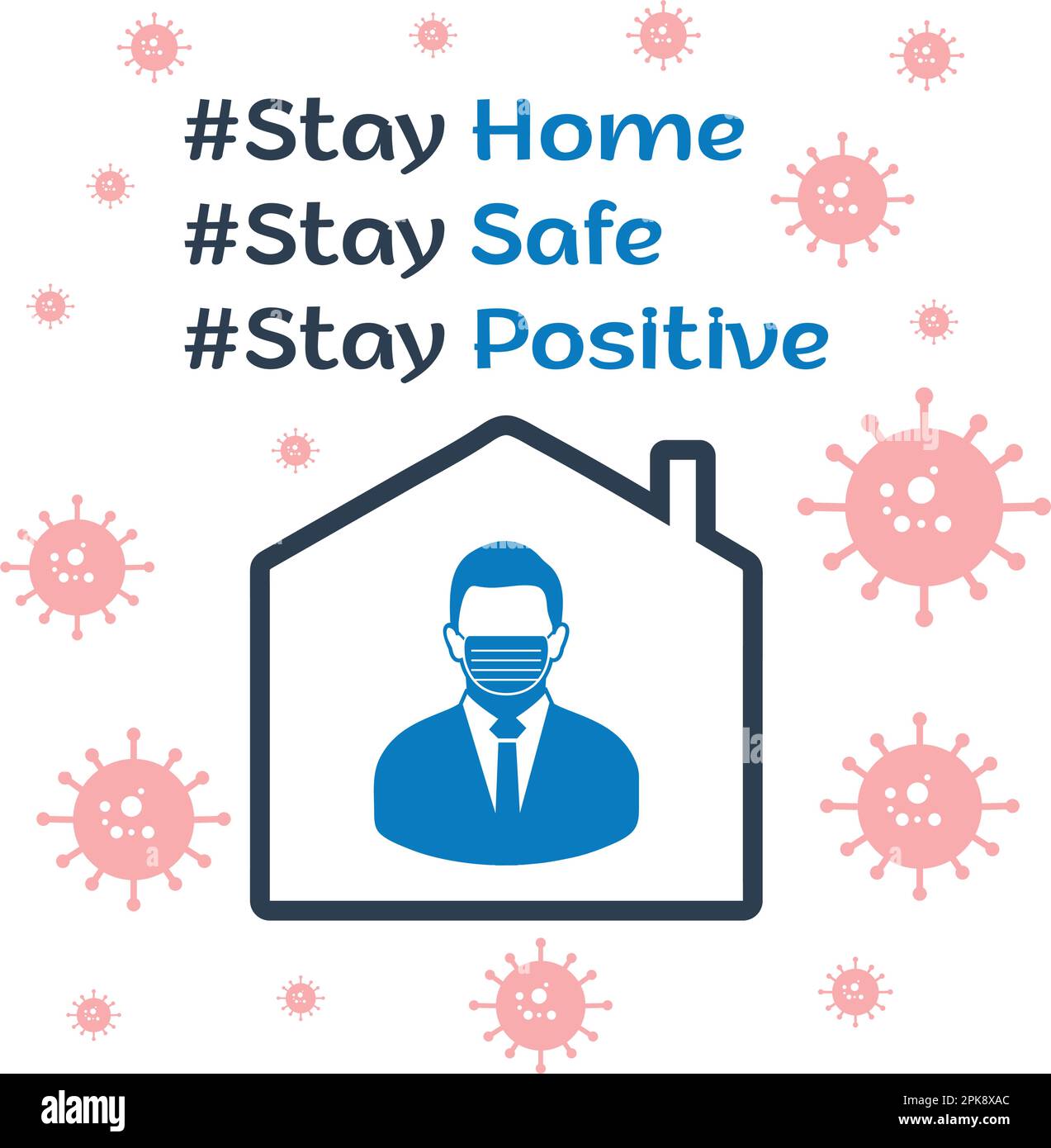 Stay Home, Safe and Positive (Covid-19, 2019-ncov) Effect Concept ...