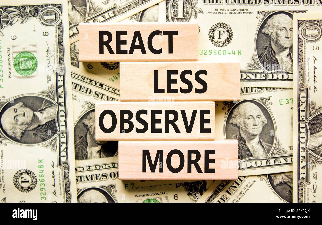 React less observe more symbol. Concept words React less observe more ...